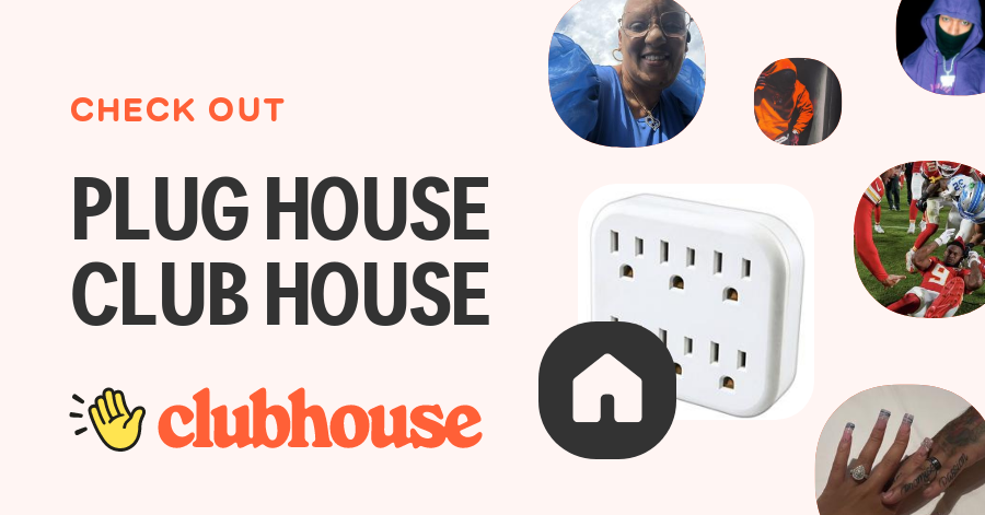 PLUG HOUSE CLUB HOUSE