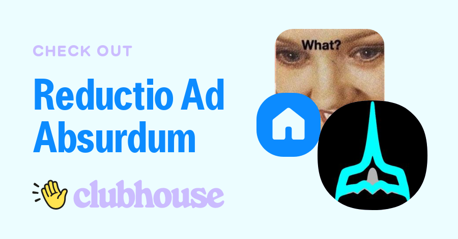 Reductio Ad Absurdum