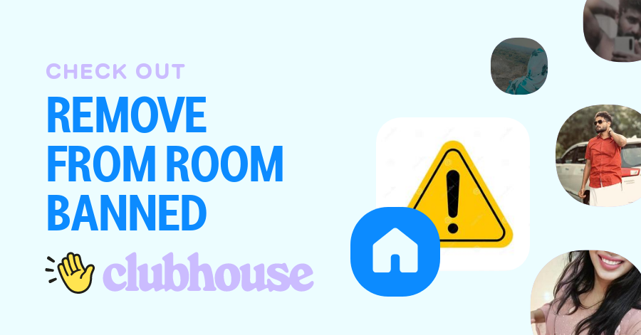 REMOVE FROM ROOM BANNED