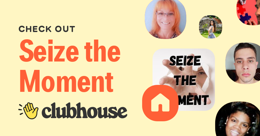 Seize the Moment