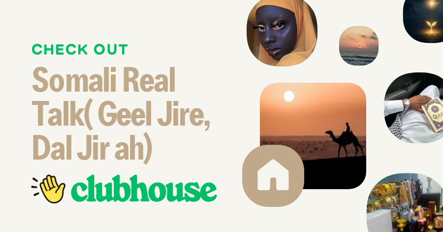 Somali Real Talk( Geel Jire, Dal Jir ah)