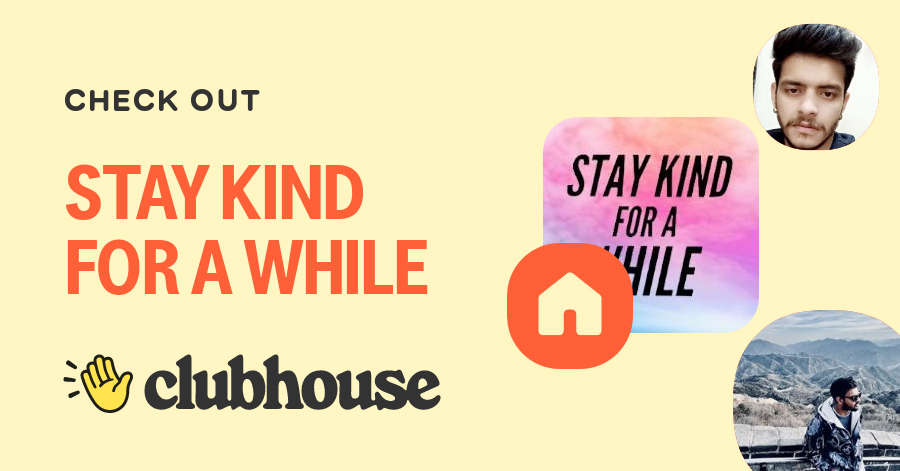 STAY KIND FOR A WHILE