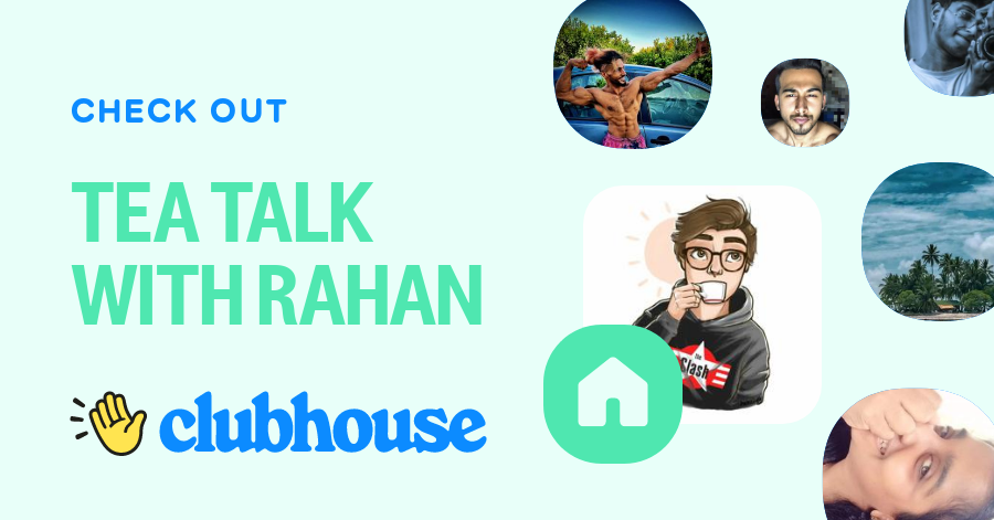 TEA TALK WITH RAHAN