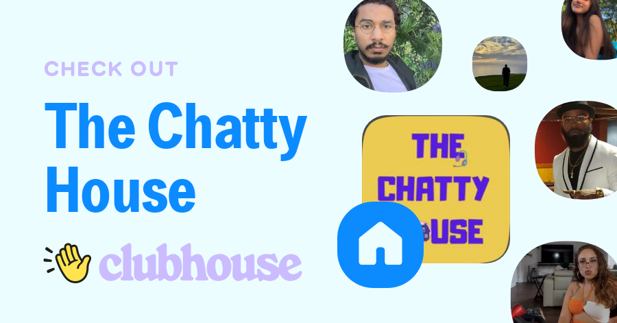 The Chatty House