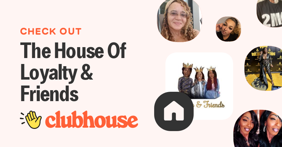 The House Of Loyalty & Friends