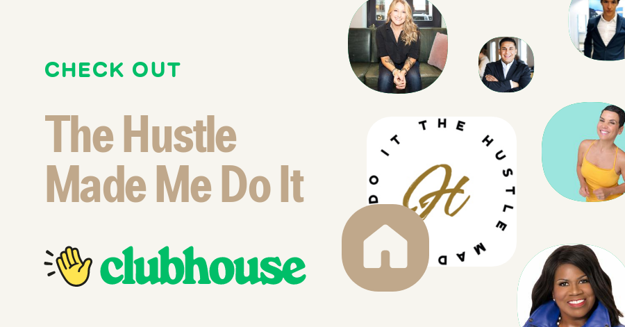 The Hustle Made Me Do It