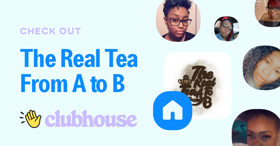The Real Tea From A to B