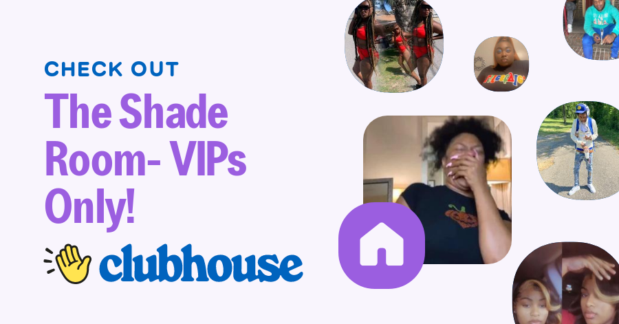 The Shade Room- VIPs Only!