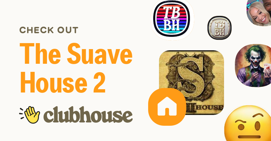 The Suave House 2