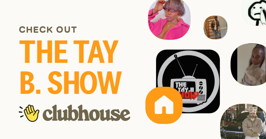 THE TAY B. SHOW