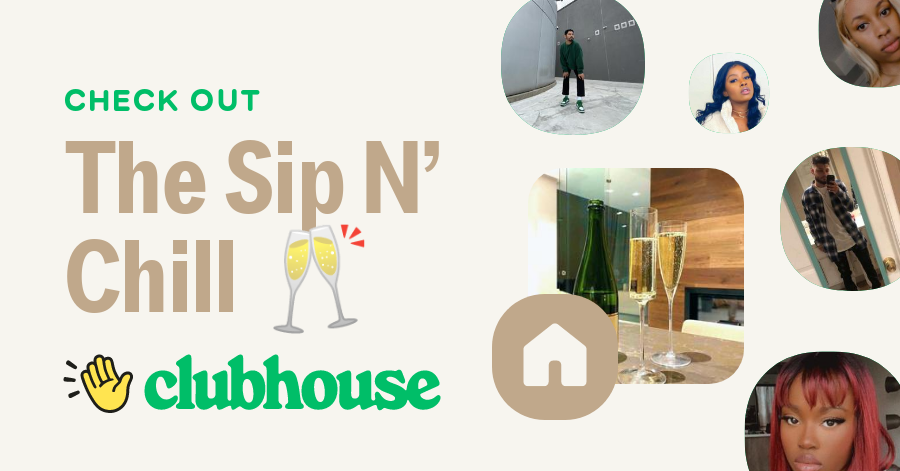 The Sip N’ Chill 🥂