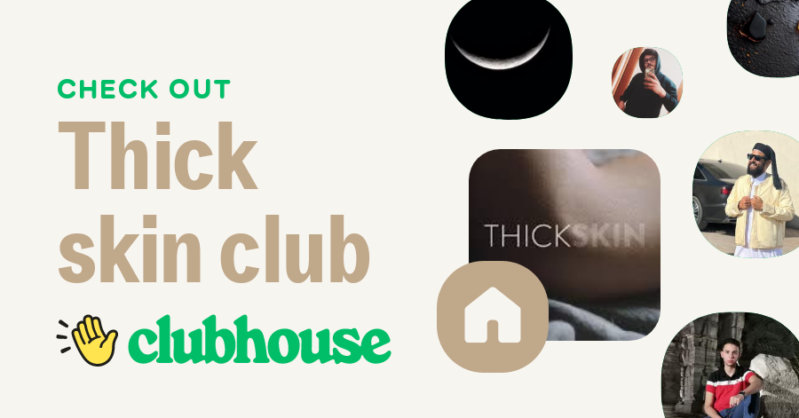 Thick skin club