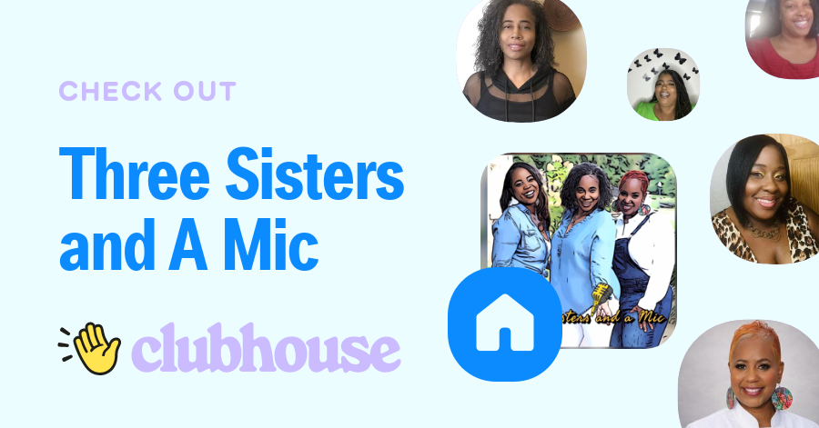 Three Sisters and A Mic