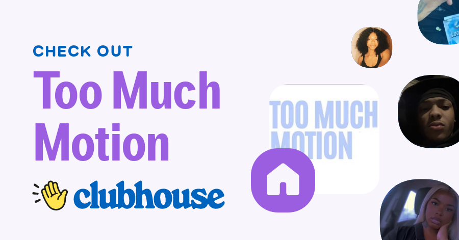 Too Much Motion