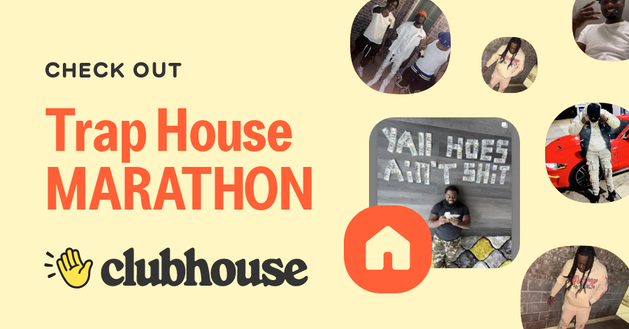 Trap House MARATHON