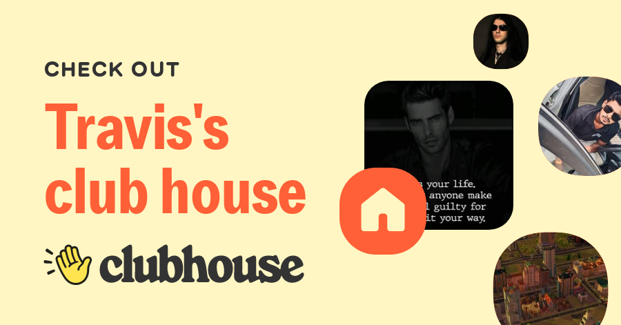 Travis's club house