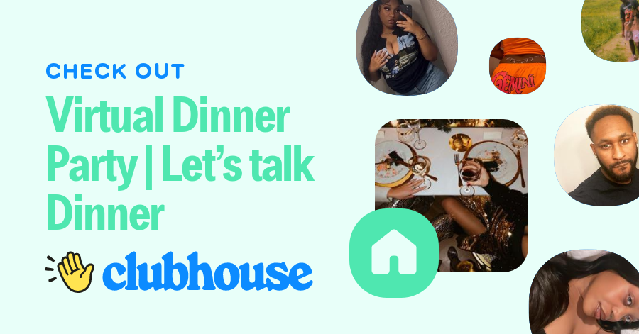 Virtual Dinner Party | Let’s talk Dinner
