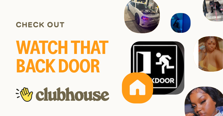 WATCH THAT BACK DOOR