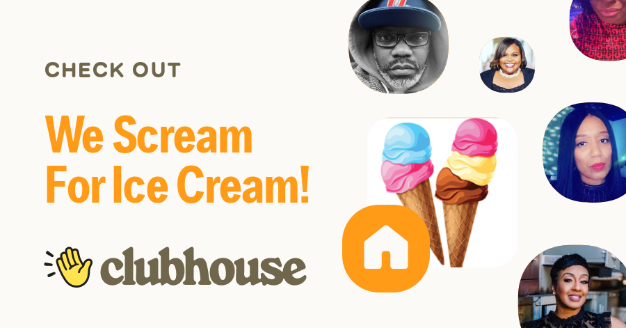 We Scream For Ice Cream!