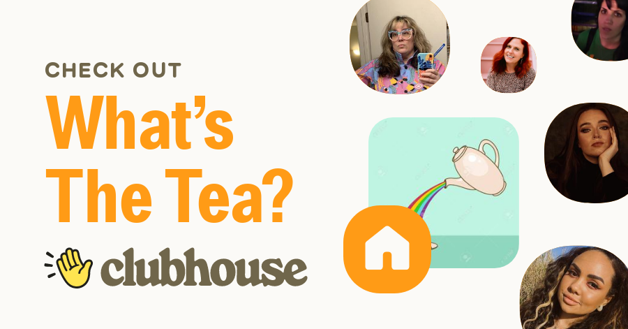 What’s The Tea?