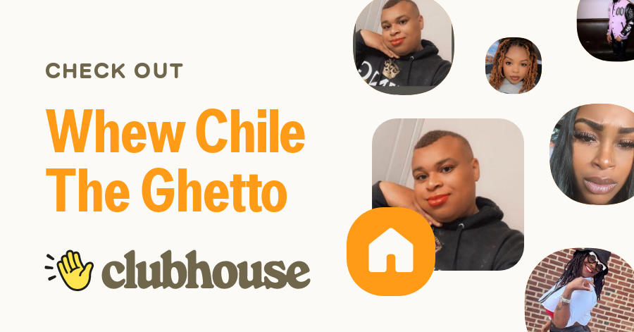 Whew Chile The Ghetto
