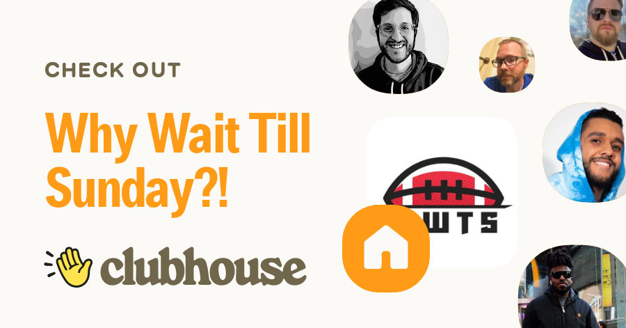 Why Wait Till Sunday?!