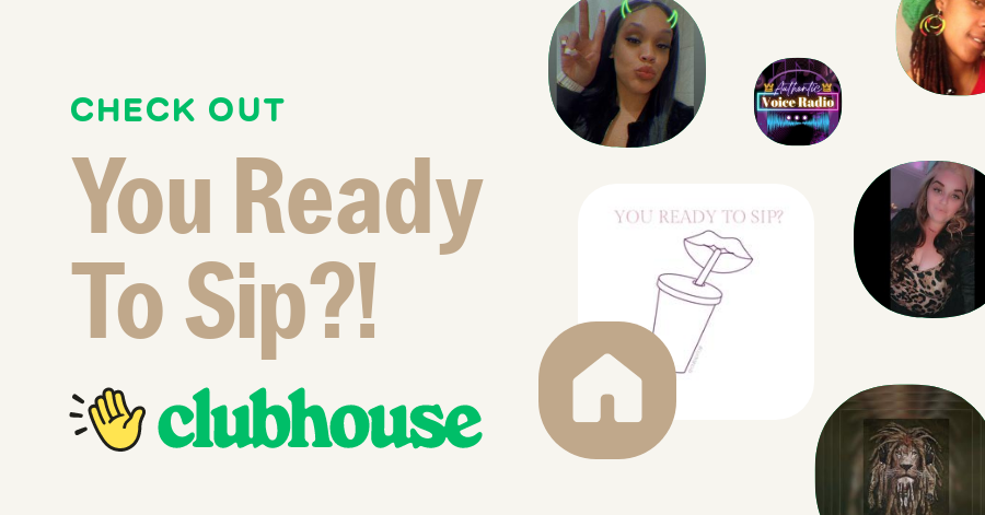You Ready To Sip?!