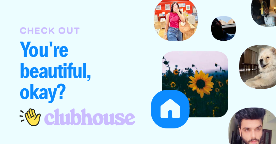 You're beautiful, okay?