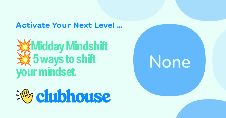 Join 💥Midday Mindshift💥 5 ways to shift your mindset.
