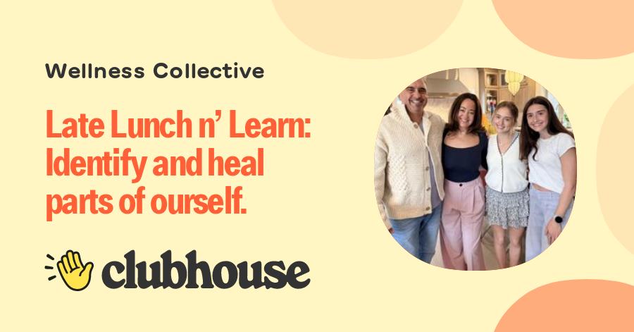 Late Lunch n’ Learn: Identify and heal parts of ourself.