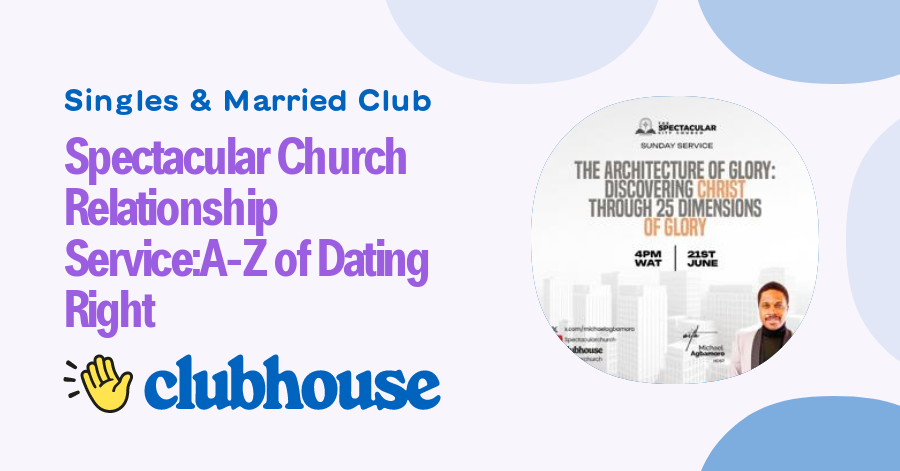 Join Spectacular Church Relationship Service:A-Z of Dating Right