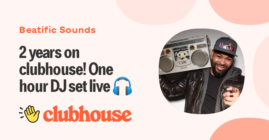 2 years on clubhouse! One hour DJ set live 🎧