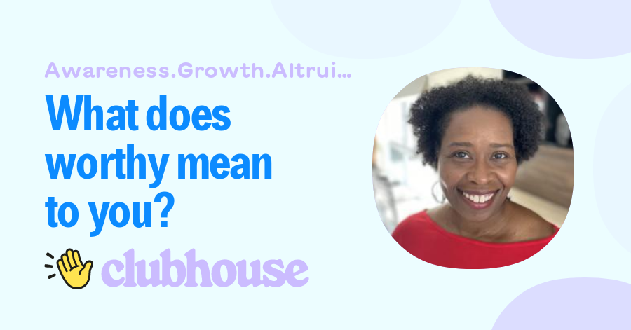 What does worthy mean to you?