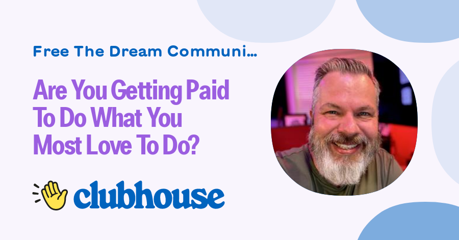 Are You Getting Paid To Do What You Most Love To Do?