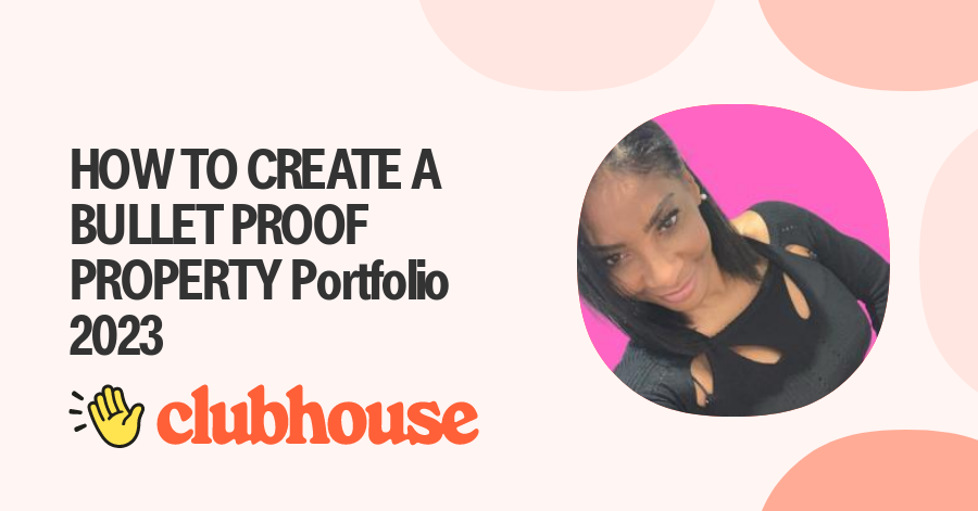 HOW TO CREATE A BULLET PROOF PROPERTY Portfolio 2023