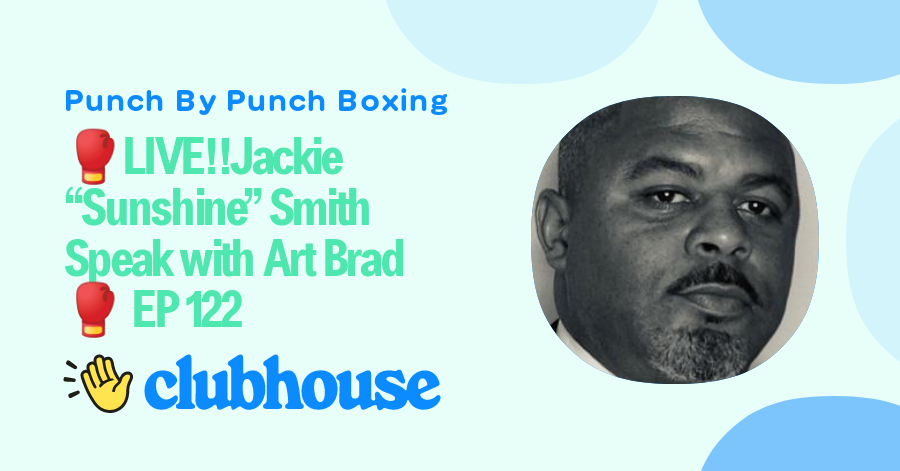 🥊LIVE‼️Jackie “Sunshine” Smith Speak with Art Brad🥊 EP 122