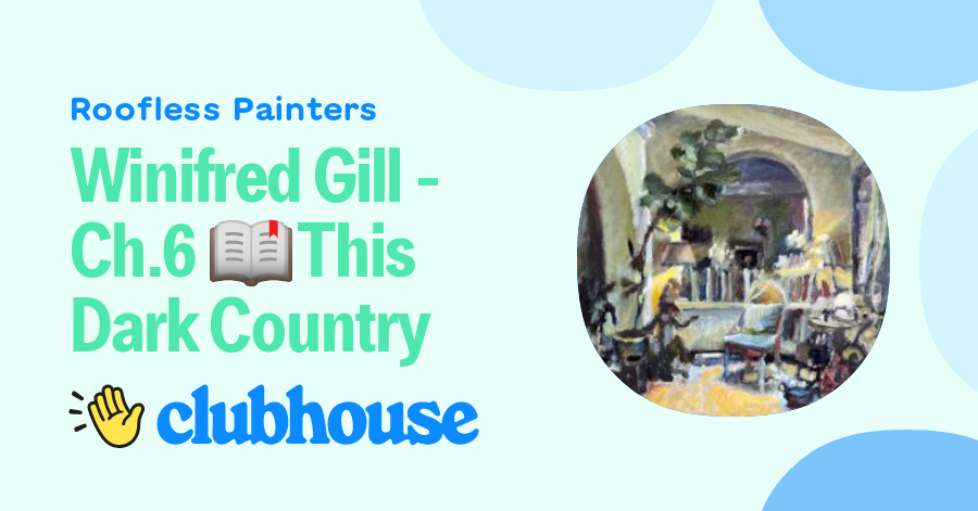 Winifred Gill - Ch.6 📖This Dark Country - Roofless Painters