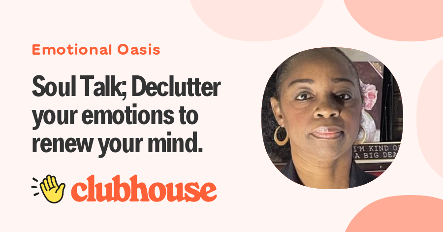 Soul Talk; Declutter your emotions to renew your mind.