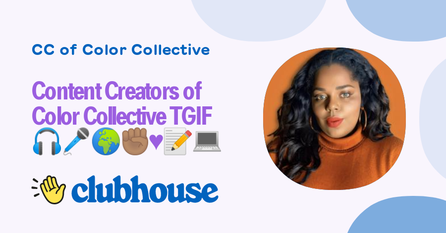 Content Creators of Color Collective TGIF 🎧🎤🌍 🏽♥️📝💻 - CC of Color ...