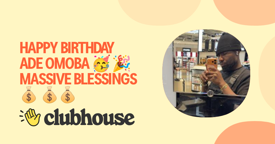 HAPPY BIRTHDAY ADE OMOBA 🥳 🎉 MASSIVE BLESSINGS 💰 💰💰