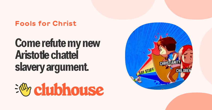 Come refute my new Aristotle chattel slavery argument.