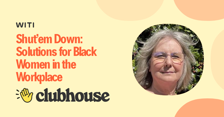 Shut’em Down: Solutions for Black Women in the Workplace
