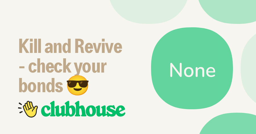 Join Kill and Revive - check your bonds 😎