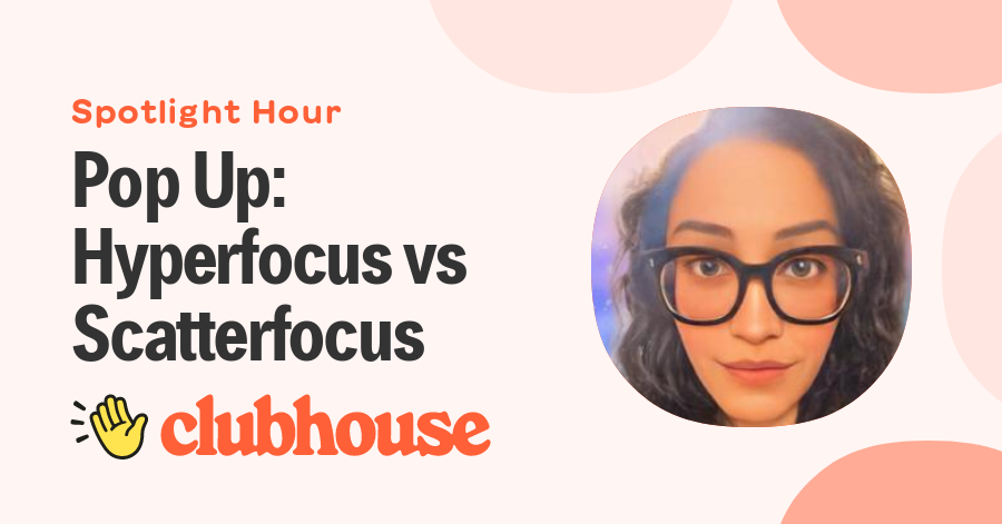 Join Pop Up: Hyperfocus vs Scatterfocus