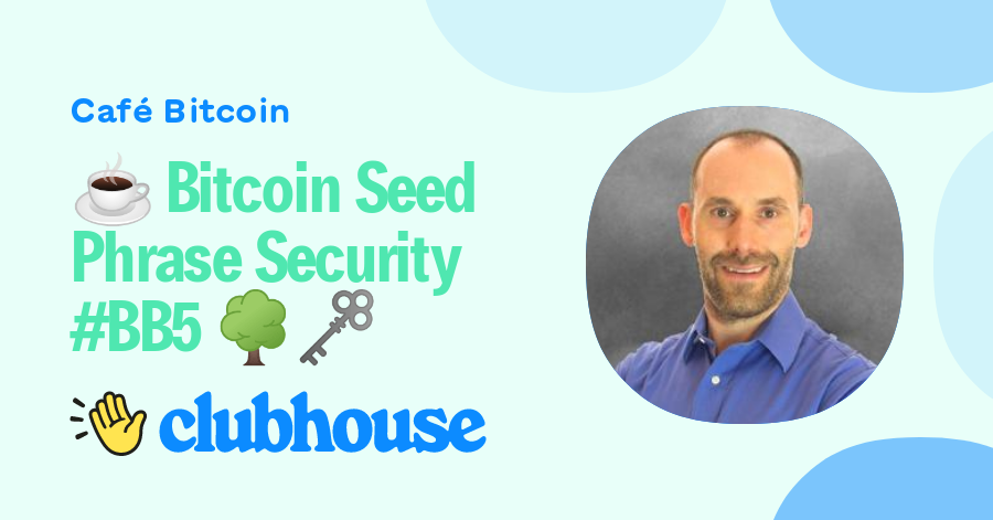 ☕️ Bitcoin Seed Phrase Security #BB5 🌳🗝