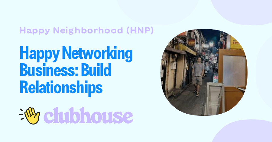 Happy Networking Business: Build Relationships