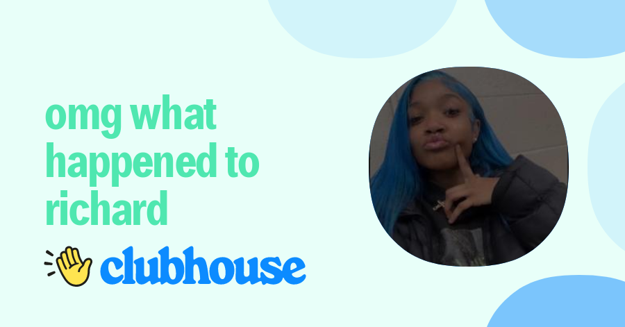 omg what happened to richard