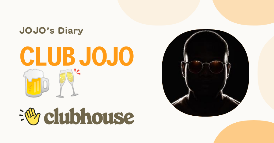 Join CLUB JOJO 🍺🥂