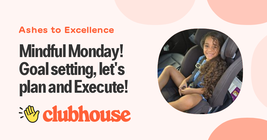 Mindful Monday! Goal setting, let's plan and Execute!