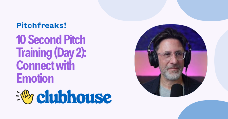 10 Second Pitch Training (Day 2): Connect with Emotion